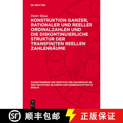 【3-4周达】Konstruktion Ganzer, Rationaler Und Reeller Ordinalzahlen Und Die Diskontinuierliche Struk... [9783112758281]