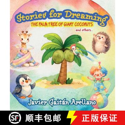 【3-4周达】精装 Stories for dreaming: The palm tree of giant coconuts, and others... [9798897274550]