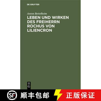 【3-4周达】Leben und Wirken des Freiherrn Rochus von Liliencron [9783111310060]