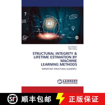 【3-4周达】STRUCTURAL INTEGRITY & LIFETIME ESTIMATION BY MACHINE LEARNING METHODS: IMPORTANT STRUCTUR... [9786208426675]