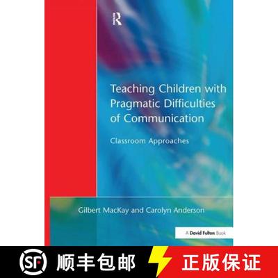 【3-4周达】Teaching Children with Pragmatic Difficulties of Communication: Classroom Approaches [9781138166912]