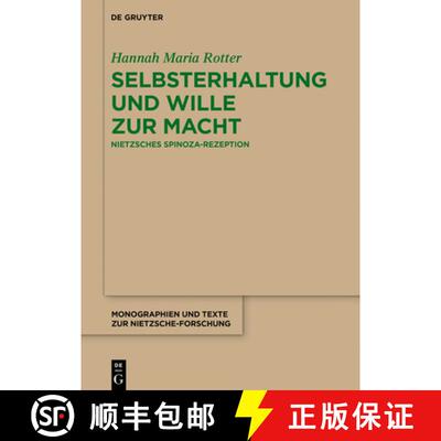 【3-4周达】Selbsterhaltung Und Wille Zur Macht: Nietzsches Spinoza-Rezeption [9783110613261]