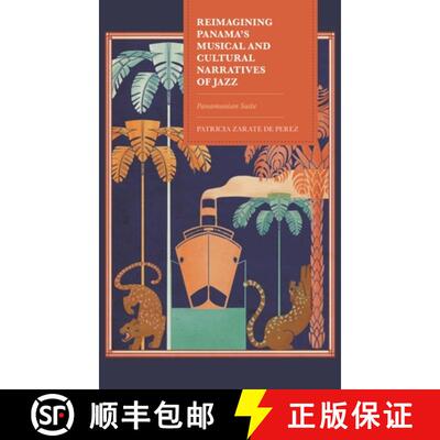 【3-4周达】Reimagining Panama's Musical and Cultural Narratives of Jazz : Panamanian Suite [9781793621832]