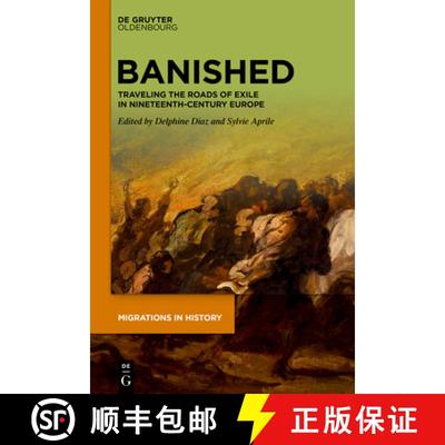【3-4周达】Banished: Traveling the Roads of Exile in Nineteenth-Century Europe [9783111356853]