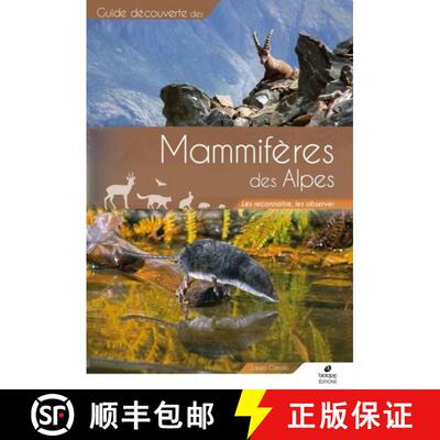 预订 Guide Découverte des Mammifères des Alpes [Field Guide to the Mammals of the Alps] [9782366621808]