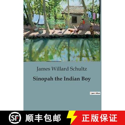 【3-4周达】Sinopah the Indian Boy: The Adventures and Cultural Heritage of a Young Blackfoot Boy [9791041826797]
