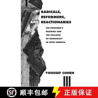 【3-4周达】Radicals, Reformers, and Reactionaries – The Prisoner`s Dilemma and the Collapse of Democ... [9780226112725]