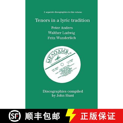 【3-4周达】Tenors in a Lyric Tradition. 3 Discographies. Peter Anders, Walther Ludwig, Fritz Wunderli... [9780952582779]