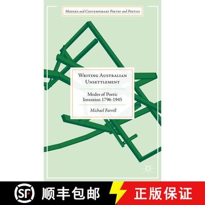 【3-4周达】Writing Australian Unsettlement: Modes of Poetic Invention, 1796-1945 (1st ed. 2015) (1st ... [9781137485717]