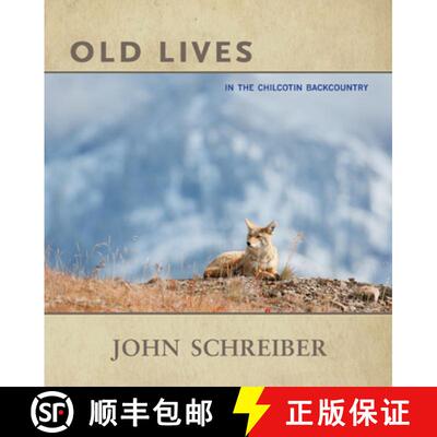 【3-4周达】Old Lives: In the Chilcotin Backcountry [9781894759557]