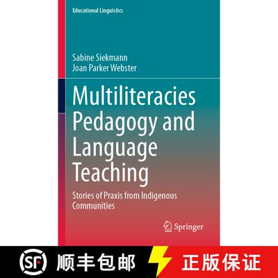 【3-4周达】Multiliteracies Pedagogy and Language Teaching: Stories of Praxis from Indigenous Communities [9783031318146]