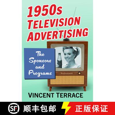 【3-4周达】1950s Television Advertising : The Sponsors and Programs [9781476693934]