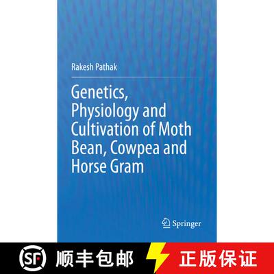 【3-4周达】Genetics, Physiology and Cultivation of Moth Bean, Cowpea and Horse Gram [9789811999581]