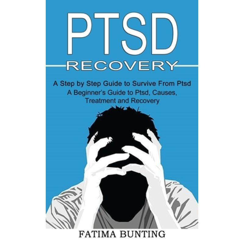 【4周达】Ptsd Recovery: A Step by Step Guide to Survive From Ptsd(A ...
