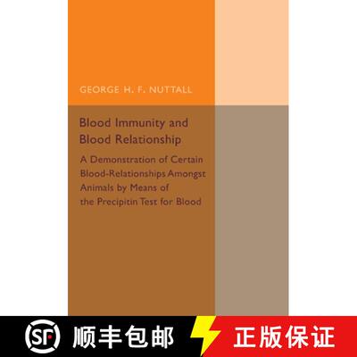预订 Blood Immunity and Blood Relationship: A Demonstration of Certain Blood-Relationships amongst An... [9781107492899]