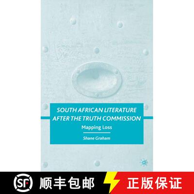 【3-4周达】South African Literature after the Truth Commission : Mapping Loss [9781349379231]