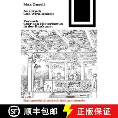【3-4周达】Ausdruck Und Wirklichkeit: Versuch Über Den Historismus in Der Baukunst [9783035600575]