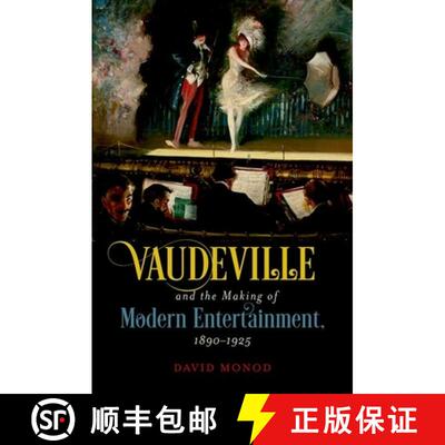 【3-4周达】Vaudeville and the Making of Modern Entertainment, 1890�1925 [9781469660554]