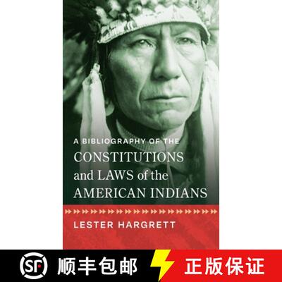 【3-4周达】精装 A Bibliography of the Constitutions and Laws of the American Indians [1947] [9781584772606]