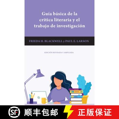 【3-4周达】Guia básica de la critica literaria y el trabajo de investigación (revised and expanded ... [9781481315340]