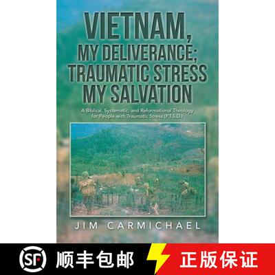 【3-4周达】Vietnam, My Deliverance; Traumatic Stress, My Salvation: A Biblical, Systematic, and Refor... [9781489741462]