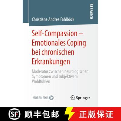 【3-4周达】Self-Compassion - Emotionales Coping bei chronischen Erkrankungen : Moderator zwischen neu... [9783658325015]