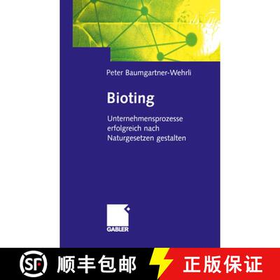 【3-4周达】Bioting: Unternehmensprozesse erfolgreich nach Naturgesetzen gestalten [9783322902085]