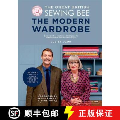 【3-4周达】精装 Great British Sewing Bee: The Modern Wardrobe: Create Clothes You Love with 28 Projec... [9781787137639]