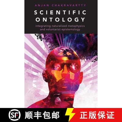 【3-4周达】Scientific Ontology: Integrating Naturalized Metaphysics and Voluntarist Epistemology [9780197510254]