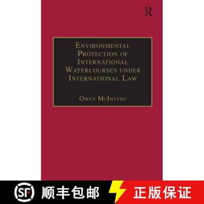 【3-4周达】Environmental Protection of International Watercourses Under International Law [9780754670551]