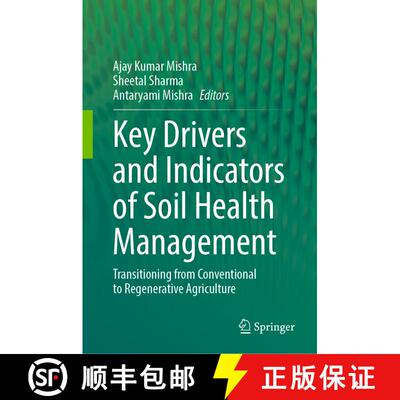 【3-4周达】精装 Key Drivers and Indicators of Soil Health Management: Transitioning from Conventional... [9789819775637]