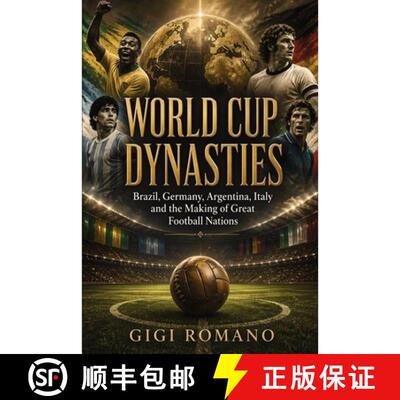 【3-4周达】World Cup Dynasties : Brazil, Germany, Argentina, Italy and the Making of Great Football N... [9798901944899]