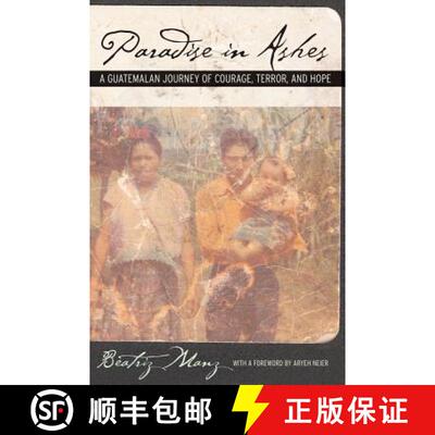 【3-4周达】Paradise in Ashes, Volume 8: A Guatemalan Journey of Courage, Terror, and Hope (First Edit... [9780520246751]