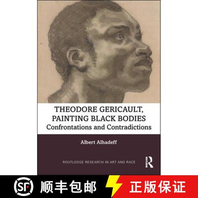 【3-4周达】精装 Theodore Gericault, Painting Black Bodies: Confrontations and Contradictions [9780367313333]