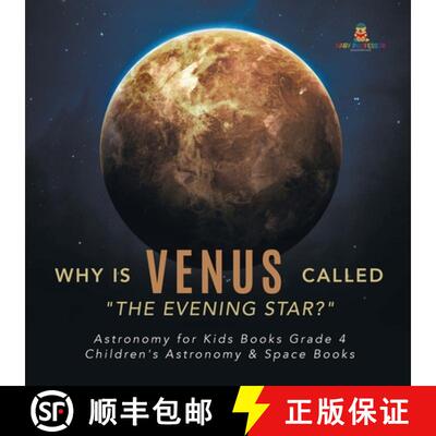 【3-4周达】Why is Venus Called The Evening Star? | Astronomy for Kids Books Grade 4 | Children's Astr... [9781541953345]