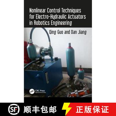 【3-4周达】Nonlinear Control Techniques for Electro-Hydraulic Actuators in Robotics Engineering [9781138634220]