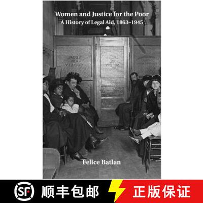 【3-4周达】精装 Women and Justice for the Poor: A History of Legal Aid, 1863–1945 - Women and Justic... [9781107084537]