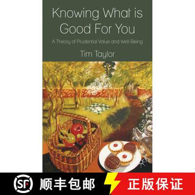 【3-4周达】精装 Knowing What is Good For You: A Theory of Prudential Value and Well-Being [9780230285118]