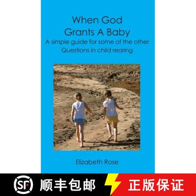 【3-4周达】When God Grants A Baby: A simple guide for some of the other questions in child rearing [9781419655272]
