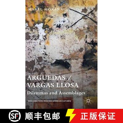 【3-4周达】Arguedas / Vargas Llosa : Dilemmas and Assemblages [9781137575227]