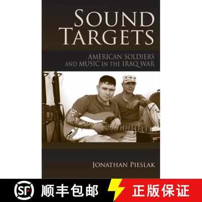 【3-4周达】Sound Targets: American Soldiers and Music in the Iraq War [9780253220875]