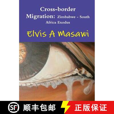 【3-4周达】Cross-border Migration: Zimbabwe - South Africa Exodus [9781326825959]