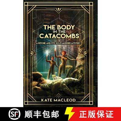 【3-4周达】The Body in the Catacombs: A Ritchie and Fitz Sci-Fi Murder Mystery [9781951439668]