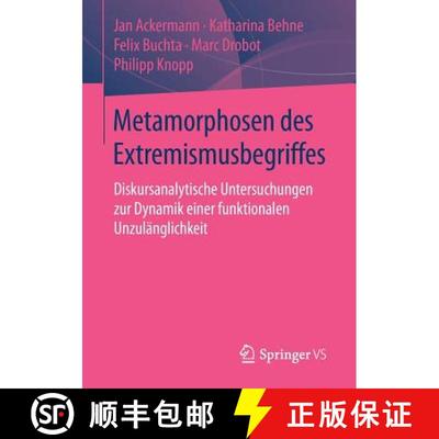 【3-4周达】Metamorphosen des Extremismusbegriffes : Diskursanalytische Untersuchungen zur Dynamik ein... [9783658063115]