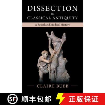 【3-4周达】精装 Dissection in Classical Antiquity : A Social and Medical History [9781009159470]