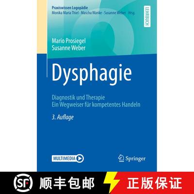 【3-4周达】Dysphagie: Diagnostik und Therapie. Ein Wegweiser für kompetentes Handeln (3. Aufl. 2018) [9783662561317]