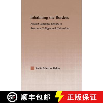 【3-4周达】Inhabiting the Borders : Foreign Language Faculty in American Colleges and Universities [9780415648554]