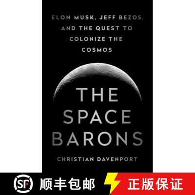 【3-4周达】The Space Barons: Elon Musk, Jeff Bezos, and the Quest to Colonize the Cosmos [9781610398299]