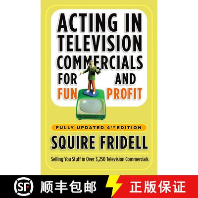 【3-4周达】Acting in Television Commercials for Fun and Profit, 4th Edition: Fully Updated 4th Edition [9780307450241]