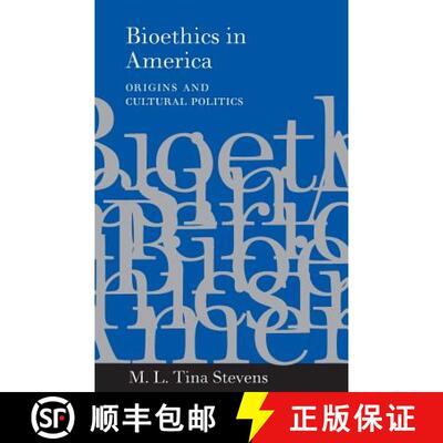 【3-4周达】Bioethics in America: Origins and Cultural Politics [9780801874482]
